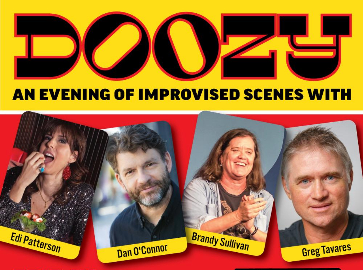 DOOZY - A Night of Improvised Scenes with Dan O'Connor, Edi Patterson, Brandy Sullivan & Greg ...